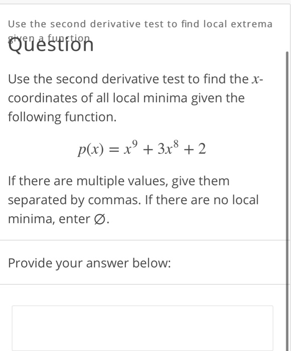 Solved Use the second derivative test to find local extrema | Chegg.com