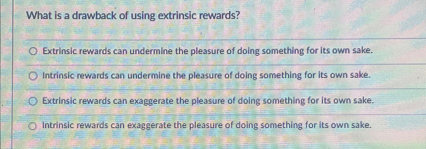 Solved What is a drawback of using extrinsic | Chegg.com