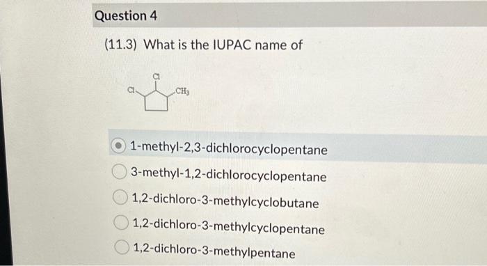 Solved (11.3) What is the IUPAC name of | Chegg.com
