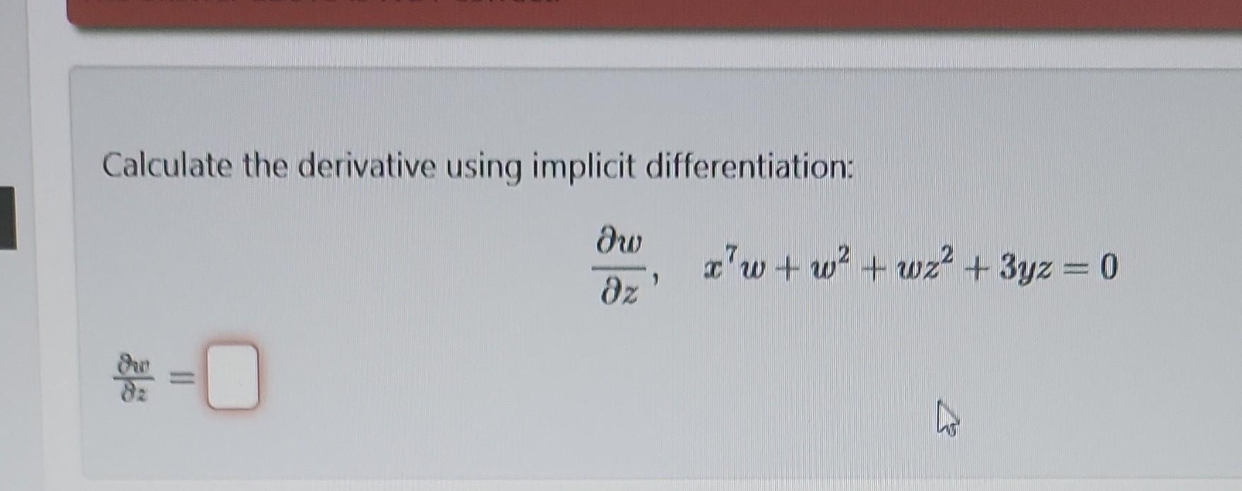 Solved Calculate the derivative using implicit | Chegg.com