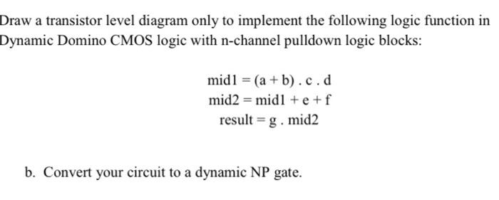 Solved Draw a transistor level diagram only to implement the | Chegg.com