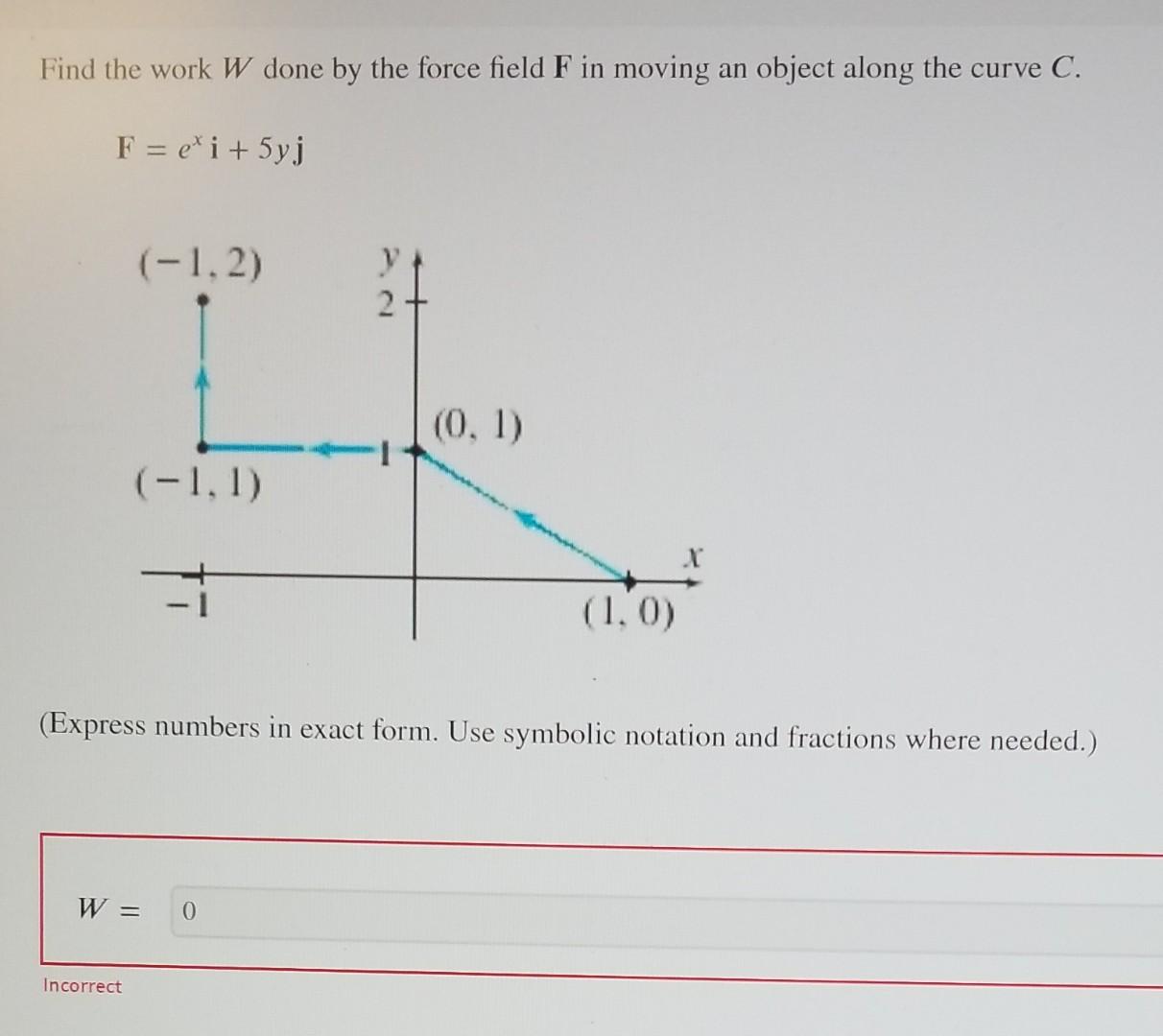 Solved Find the work W done by the force field F in moving | Chegg.com