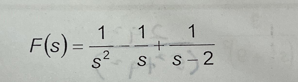 F(s)=1s2-1s+1s-2 | Chegg.com