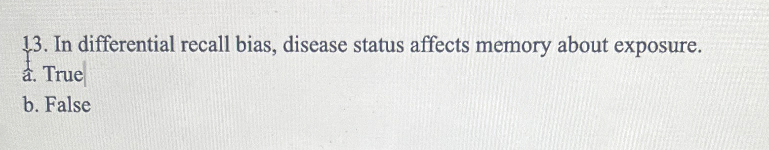 Solved In differential recall bias, disease status affects | Chegg.com
