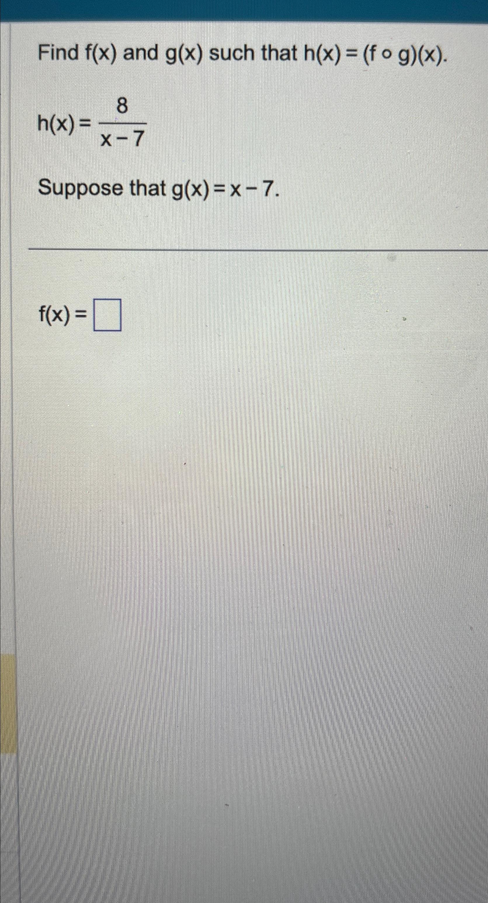Solved Find f(x) ﻿and g(x) ﻿such that | Chegg.com