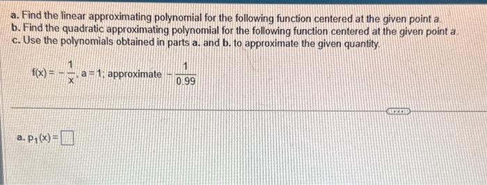 Solved a. Find the linear approximating polynomial for the | Chegg.com