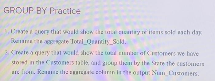 Solved 1. Create a query that would show the total quantity | Chegg.com