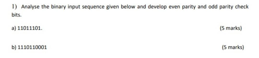 Solved 1 Analyse The Binary Input Sequence Given Below And