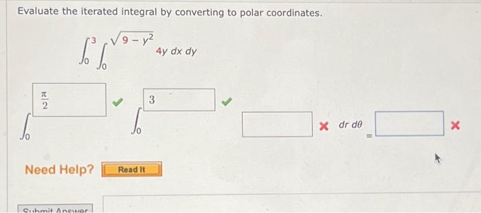 Solved Evaluate the iterated integral by converting to polar | Chegg.com