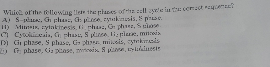 Solved Which of the following lists the phases of the cell | Chegg.com