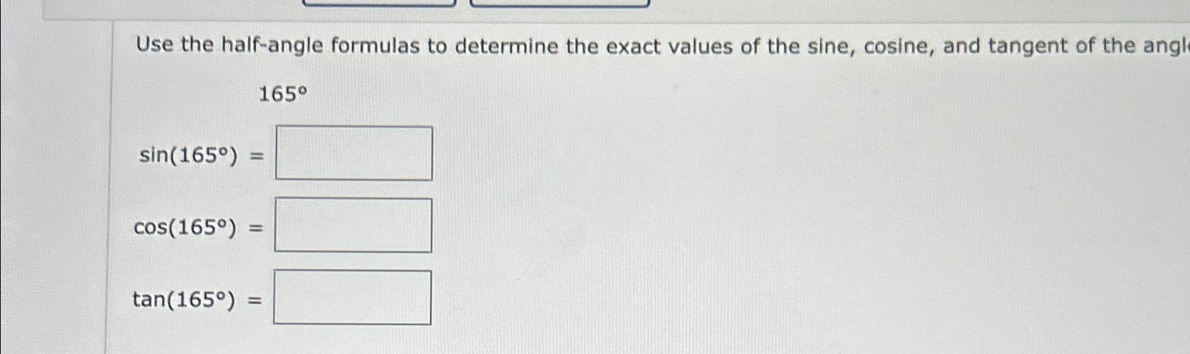 Solved Use the half-angle formulas to determine the exact | Chegg.com