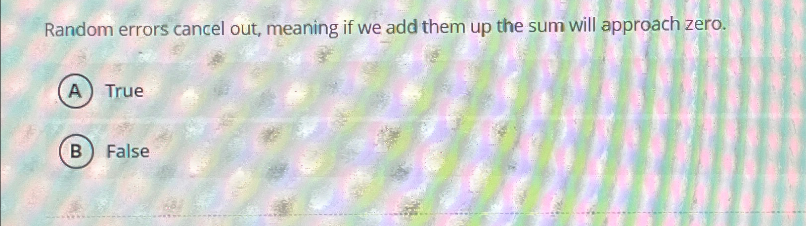 Solved Random errors cancel out, meaning if we add them up | Chegg.com