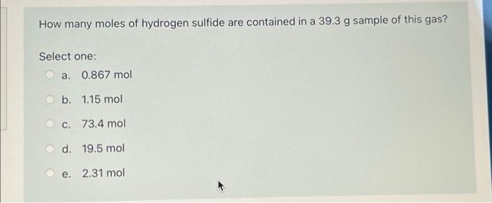 Solved How many moles of hydrogen sulfide are contained in a | Chegg.com