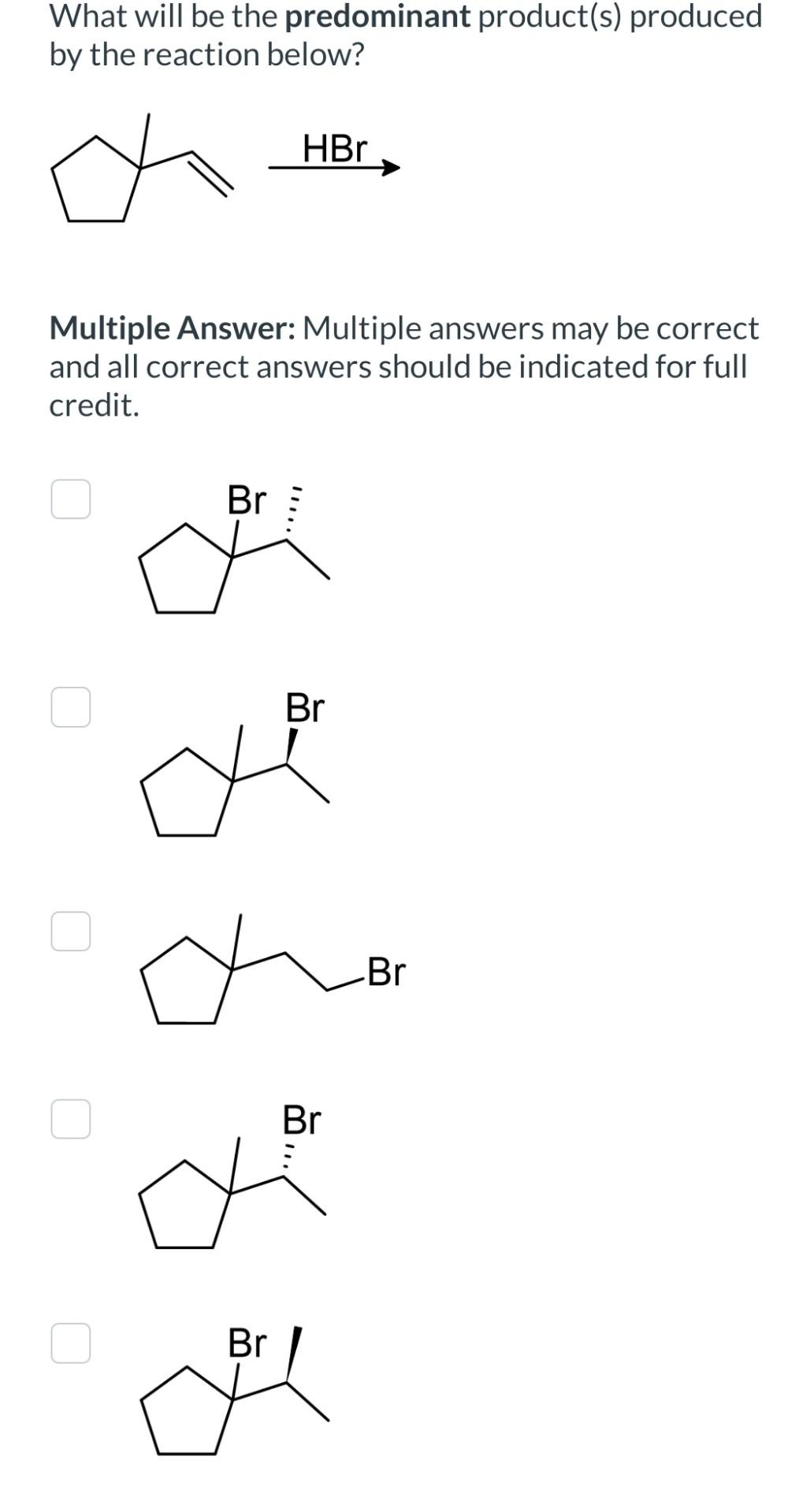 Solved What will be the predominant product(s) produced by | Chegg.com