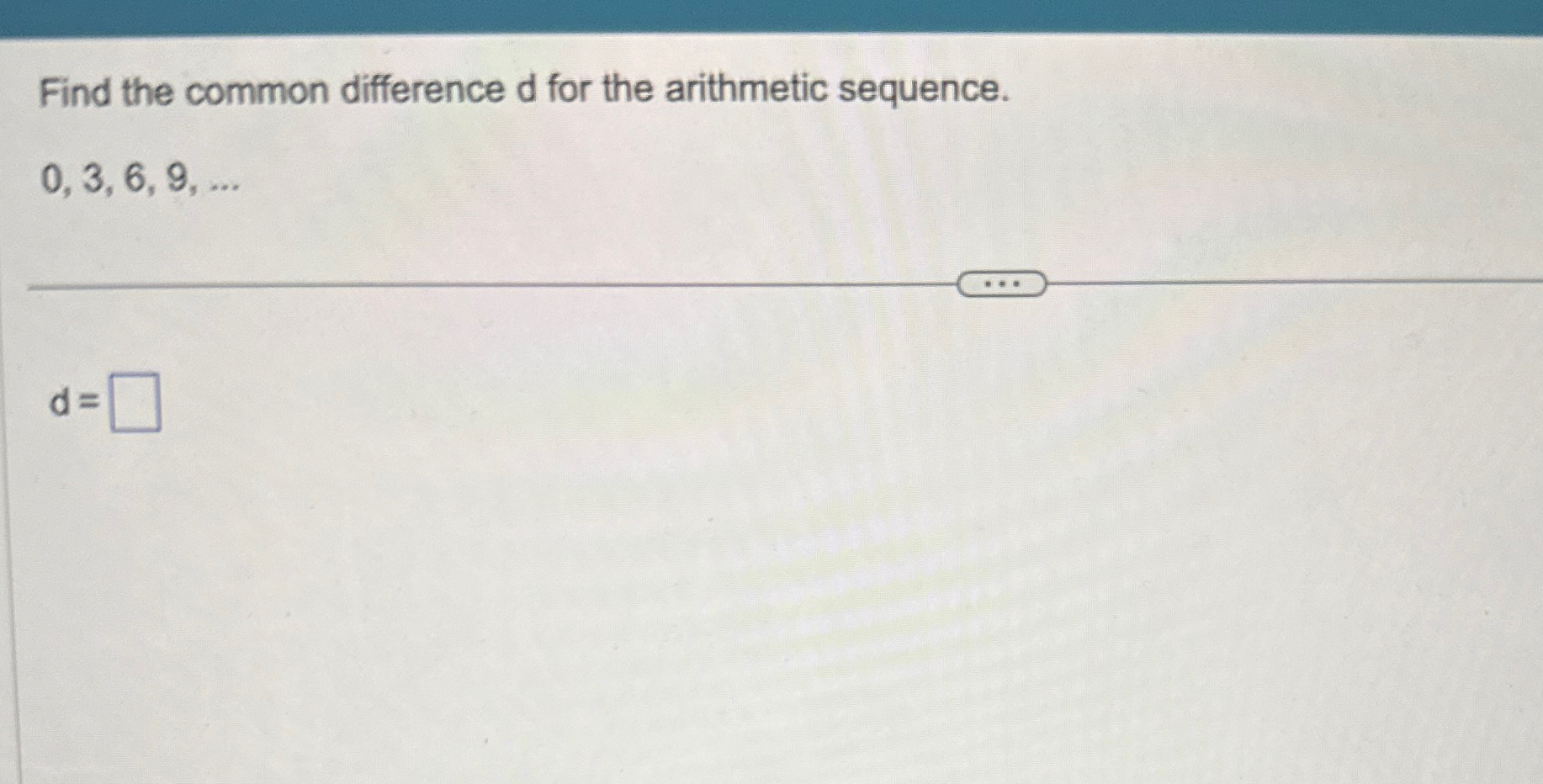 Solved Find the common difference d ﻿for the arithmetic | Chegg.com