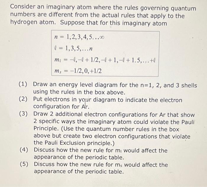 Solved Consider an imaginary atom where the rules governing | Chegg.com