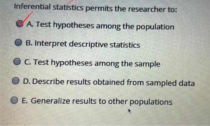 Solved Inferential statistics permits the researcher to: A. | Chegg.com