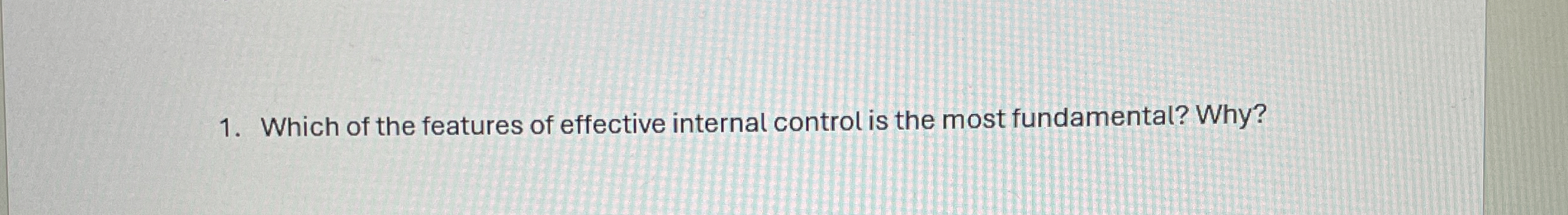 Solved Which of the features of effective internal control | Chegg.com