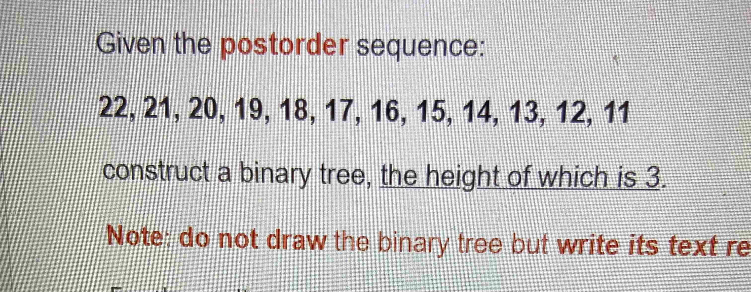 Solved Given the postorder sequence: 22, 21, 20, 19, 18, 17, | Chegg.com