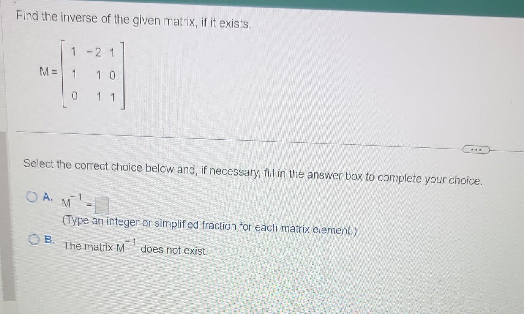 Solved Find the inverse of the given matrix, if it exists. | Chegg.com