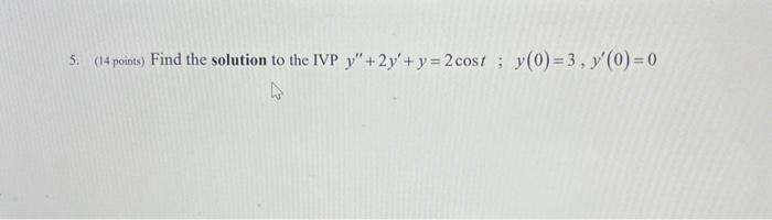 Solved 5. (14 points) Find the solution to the IVP | Chegg.com