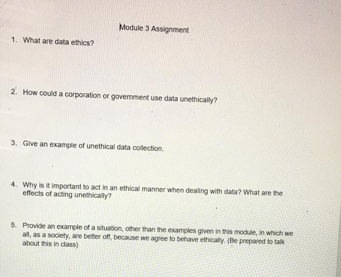 Solved Module 3 Assignment 1. What are data ethics? 2. How | Chegg.com