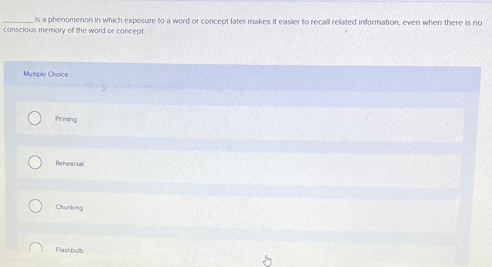 Solved is a phenomenon in which exposure to a word or | Chegg.com