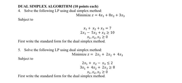 Solved DUAL SIMPLEX ALGORITHM (10 points each) 4. Solve the | Chegg.com