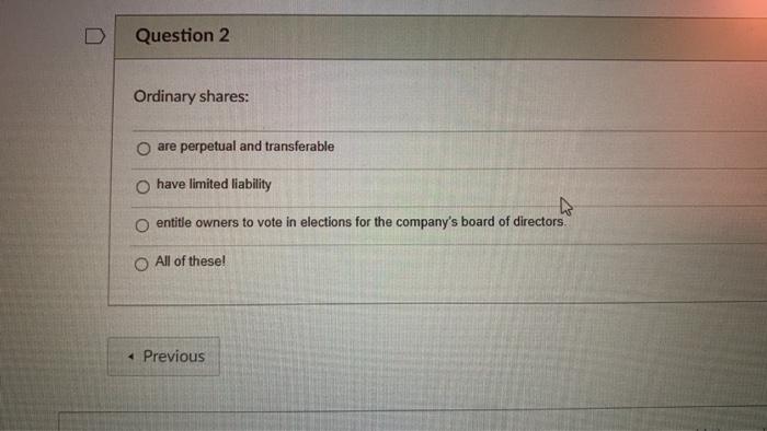 Solved Question 2 Ordinary shares: are perpetual and | Chegg.com