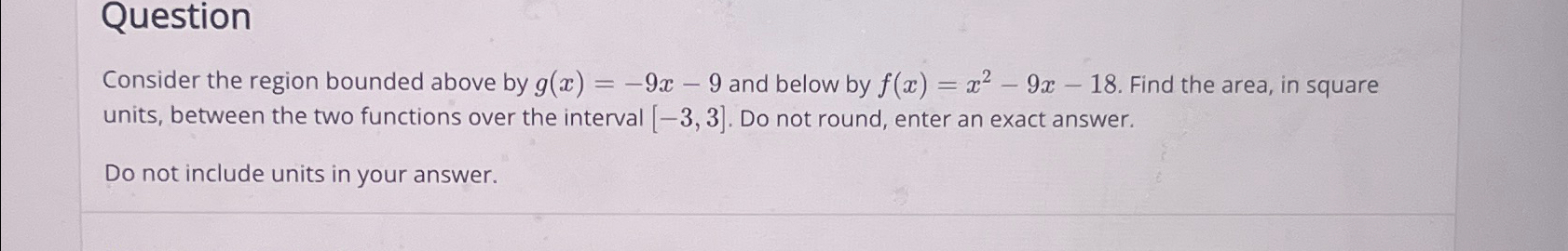 Solved QuestionConsider the region bounded above by | Chegg.com