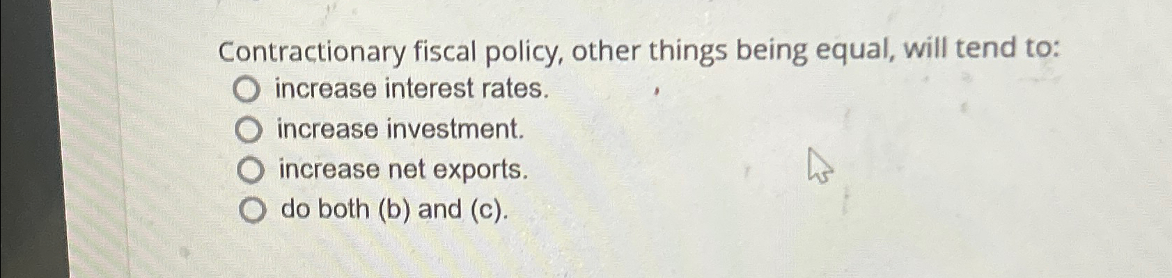 Solved Contractionary fiscal policy, other things being | Chegg.com