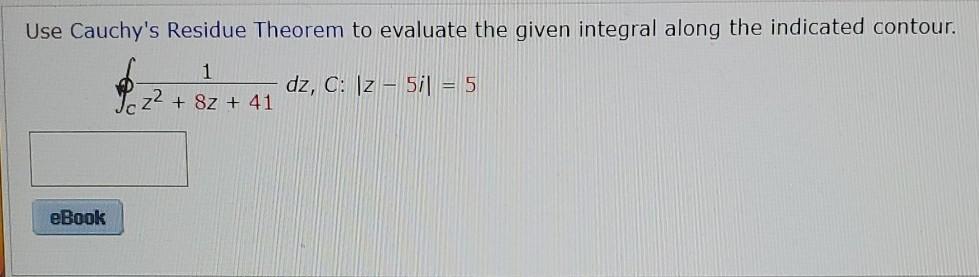 Solved Use Cauchy's Residue Theorem to evaluate the given | Chegg.com