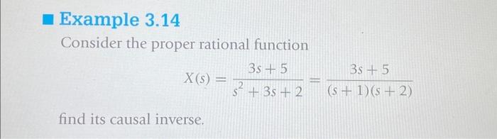 Solved Q6- Example 3.14. Find the causal inverse x(t)u(t) | Chegg.com