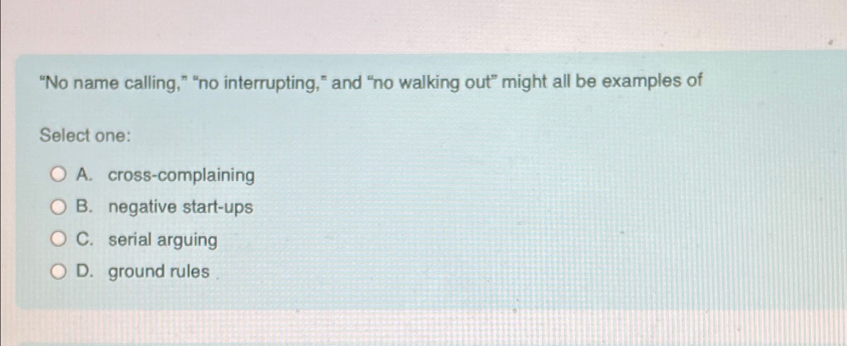 Solved "No name calling," "no interrupting," and "no walking | Chegg.com