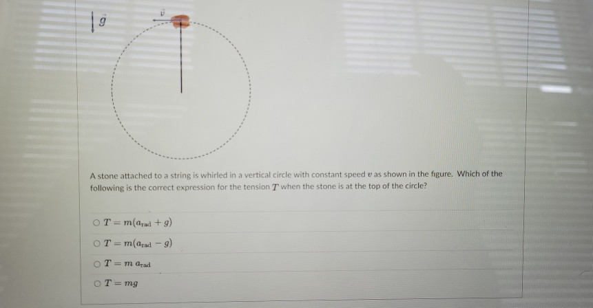 Solved 19 A stone attached to a string is whirled in a | Chegg.com