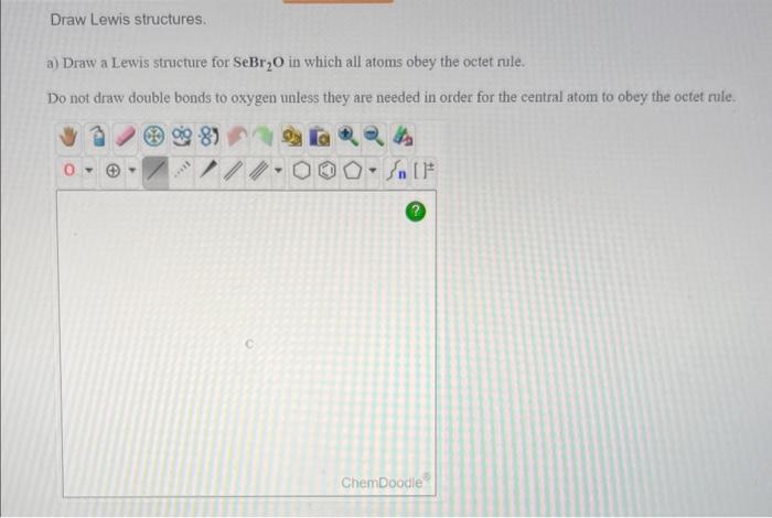 Solved Draw Lewis structures. a) Draw a Lewis structure for | Chegg.com