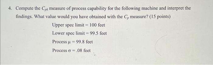 Solved 4. Compute the Cpk measure of process capability for | Chegg.com