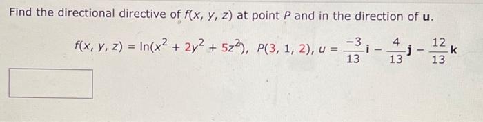 Solved Find the directional directive of f(x, y, z) at point | Chegg.com