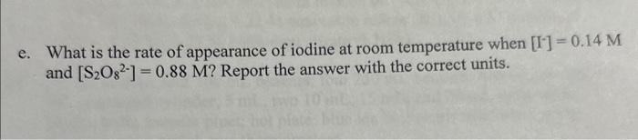 Solved e. What is the rate of appearance of iodine at room | Chegg.com