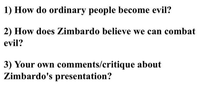 Solved 1) How do ordinary people become evil? 2) How does | Chegg.com
