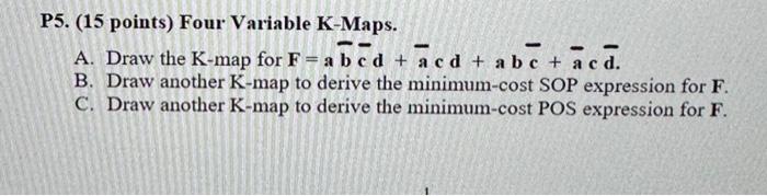 Solved P5. (15 points) Four Variable K-Maps. A. Draw the | Chegg.com
