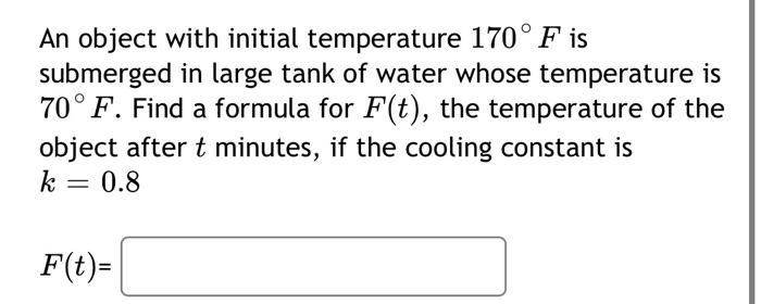 Solved An object with initial temperature 170°F is submerged | Chegg.com