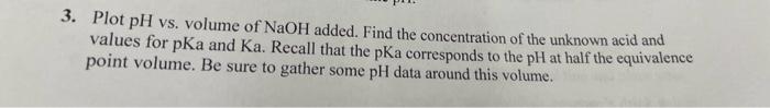3. Plot pH vs. volume of NaOH added. Find the | Chegg.com