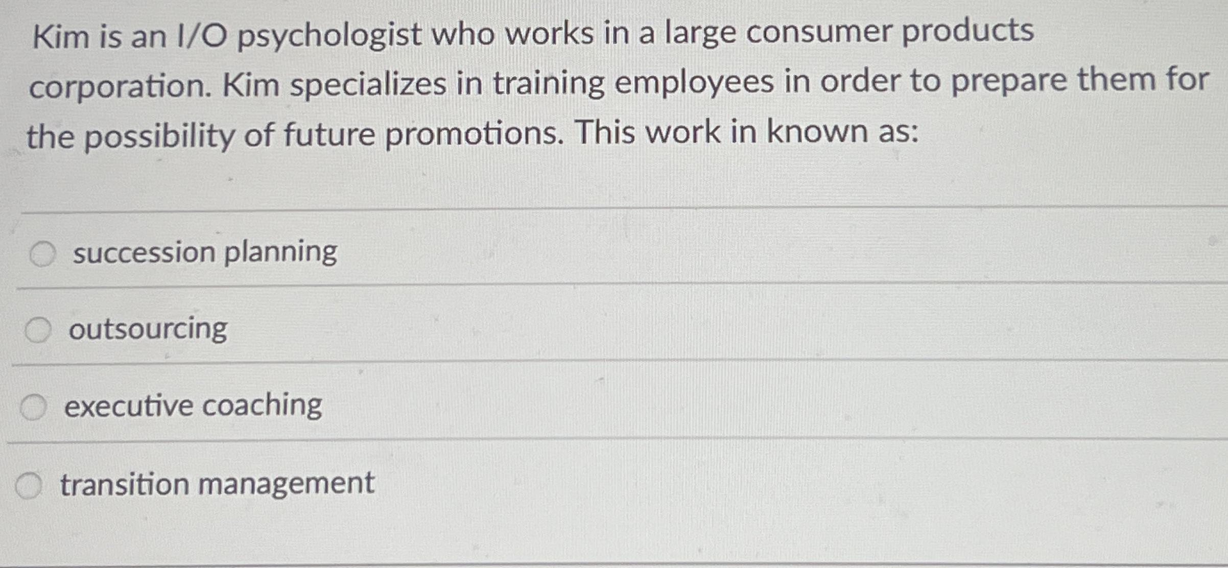 Solved Kim is an I/O psychologist who works in a large | Chegg.com