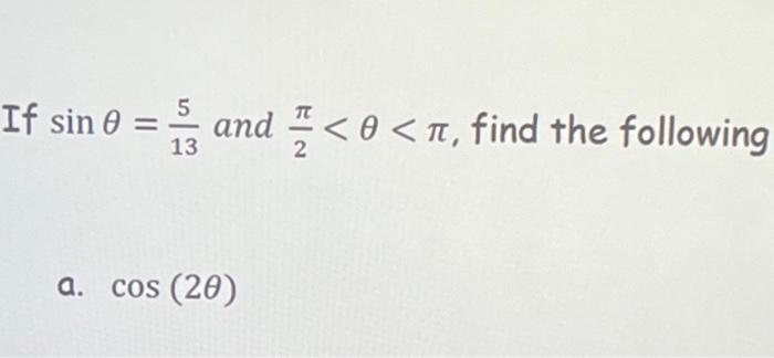 Solved If sinθ=135 and 2π