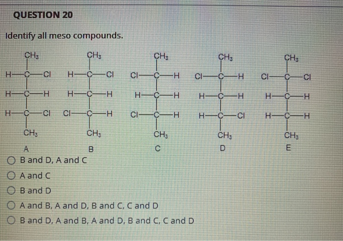 Solved QUESTION 20 Identify all meso compounds. CH3 H I | Chegg.com