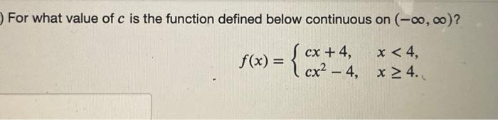 Solved For what value of c is the function defined below | Chegg.com