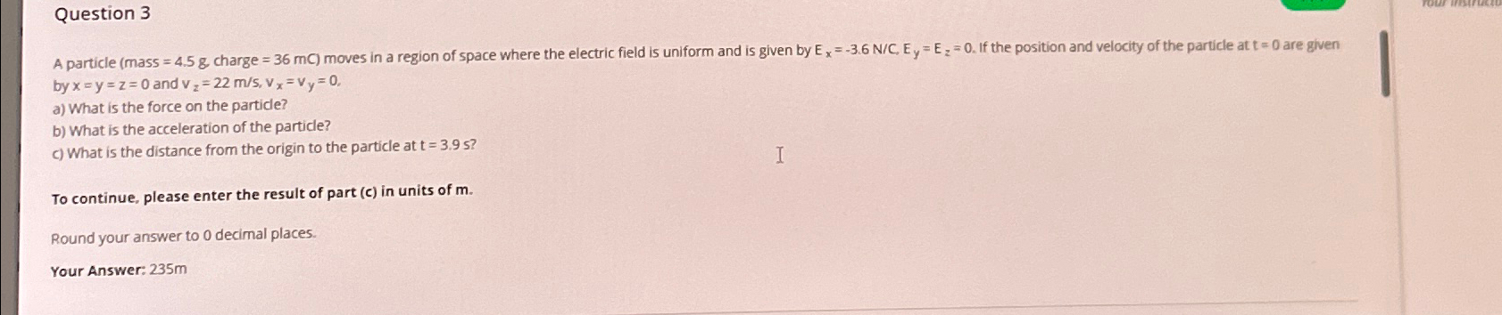 Solved Question 3A particle (mass =4.5g, ﻿charge =36mC ) | Chegg.com