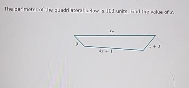 Solved The perimeter of the quadrilateral below is 103 | Chegg.com