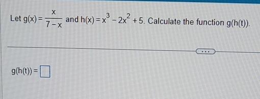 Solved Let g(x)=x7-x ﻿and h(x)=x3-2x2+5. ﻿Calculate the | Chegg.com